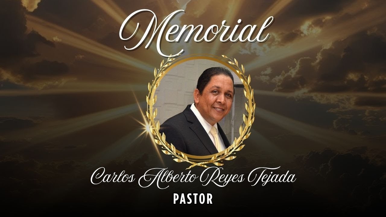 Memorial de Nuestro Amado Pastor Carlos Reyes - YouTube