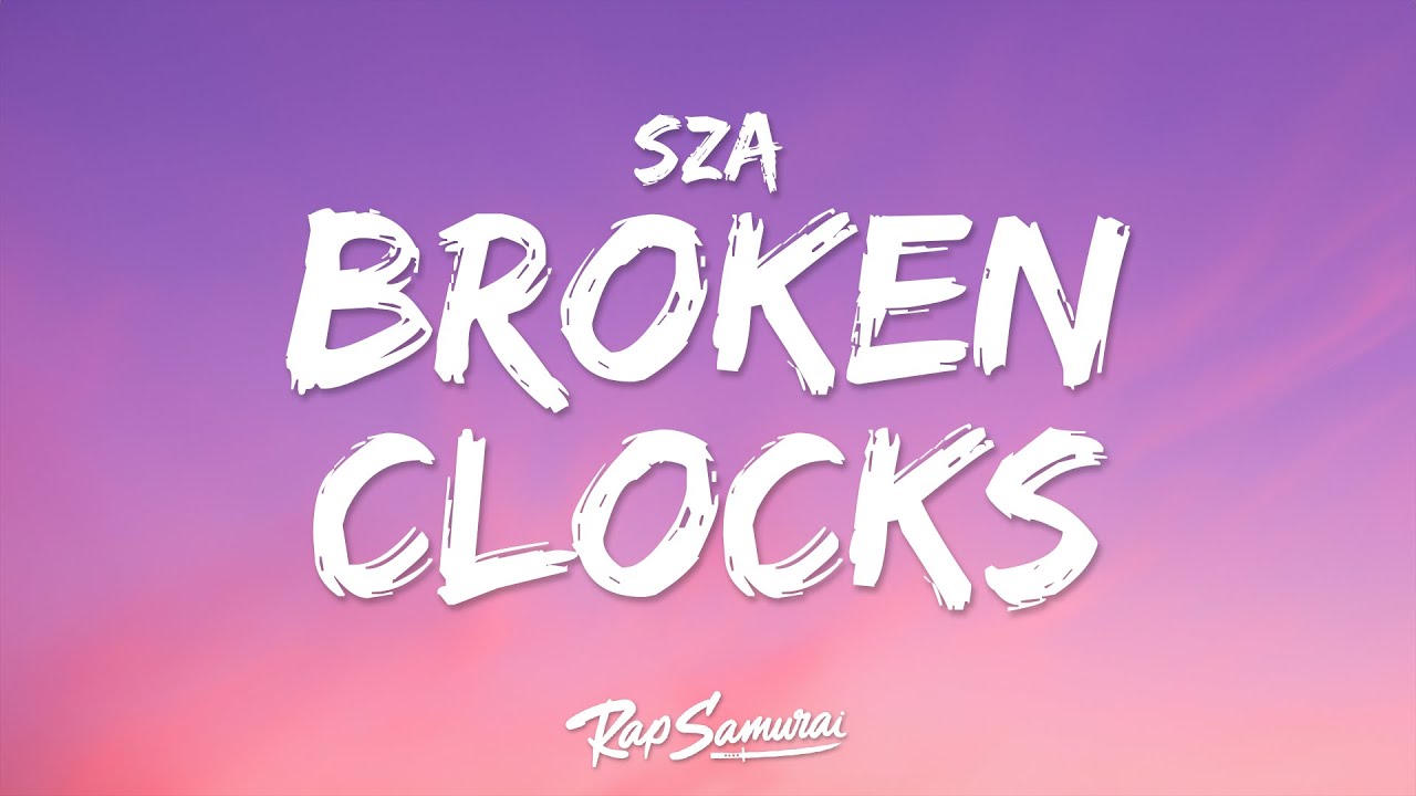 SZA - Broken Clocks (Lyrics) "all i got is these broken clocks" - YouTube