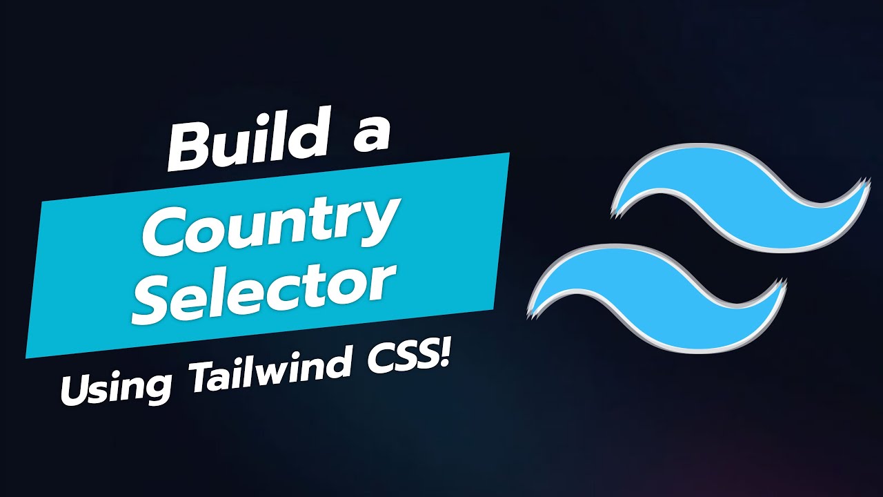 🌍 Build a Country Selector UI Component with Tailwind CSS 🇺🇸🇬🇧 - YouTube
