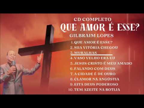 QUE AMOR É ESSE/Cd Completo/ Gilbraim lopes 