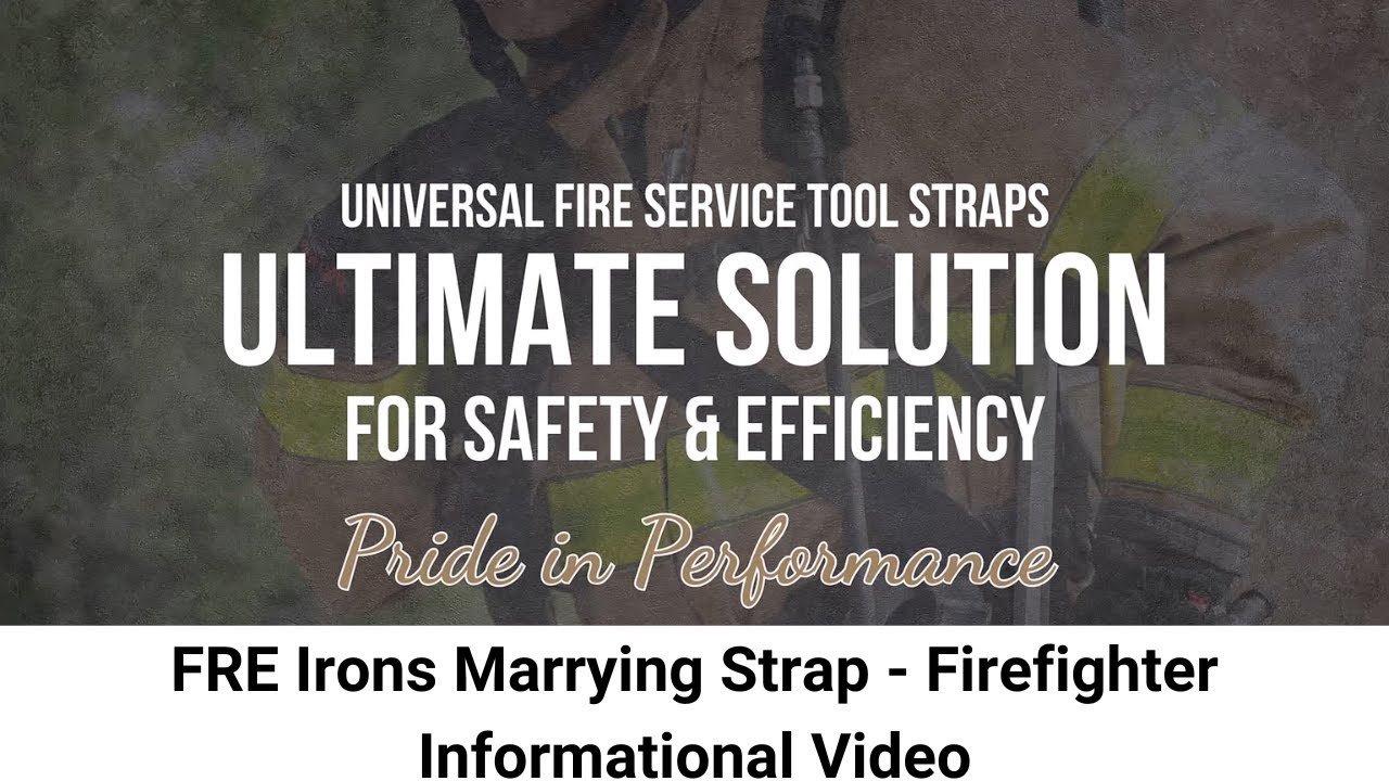 FRE Irons Marrying Strap - Firefighter Informational Video - YouTube