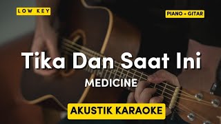 TIKA DAN SAAT INI - MEDICINE | LOW KEY Chords - Chordify