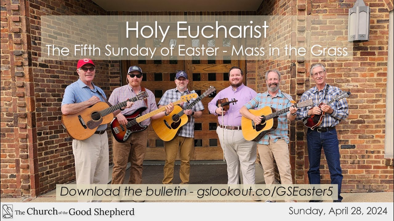 Holy Eucharist, Sunday, April 28, 2024 - Mass in the Grass - YouTube
