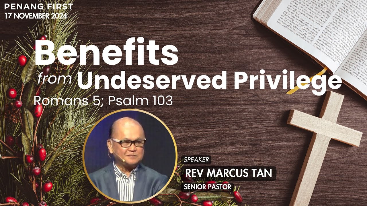 17/11/2024: Eng Rev Marcus Tan - Benefits from Undeserved Privilege ...