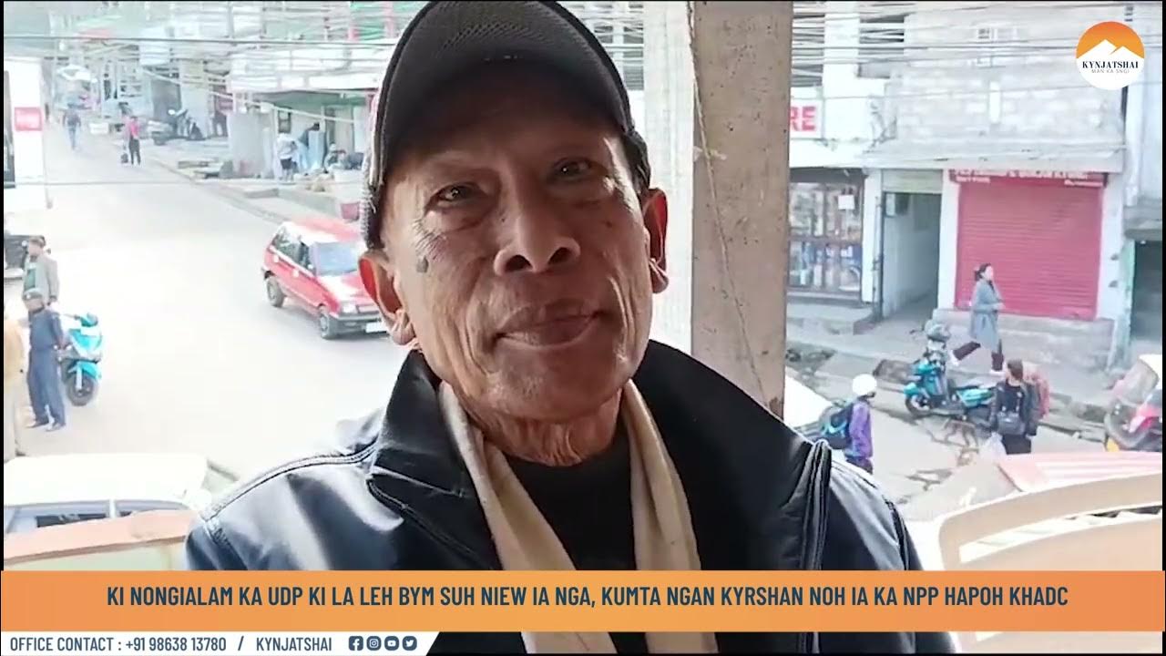 KI NONGIALAM KA UDP KI LA LEH BYM SUH NIEW IA NGA, KUMTA NGAN KYRSHAN NOH IA KA NPP HAPOH KHADC ...