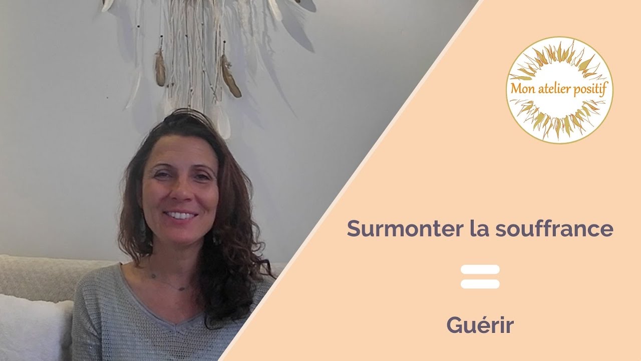 Comment surmonter la souffrance pour guérir ? - YouTube