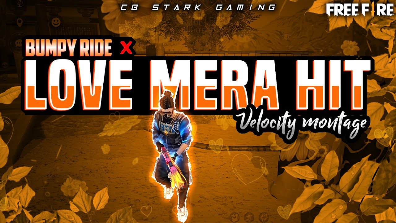Bumpy Ride x Love Mera Hit : Velocity Montage Free Fire || Cb Stark ...