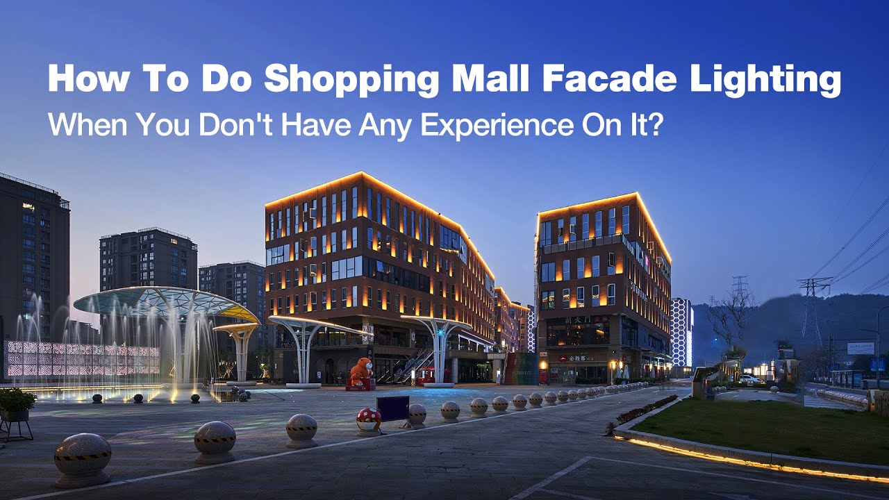How To Do Shopping Mall Facade Lighting When You Don't Have Any ...