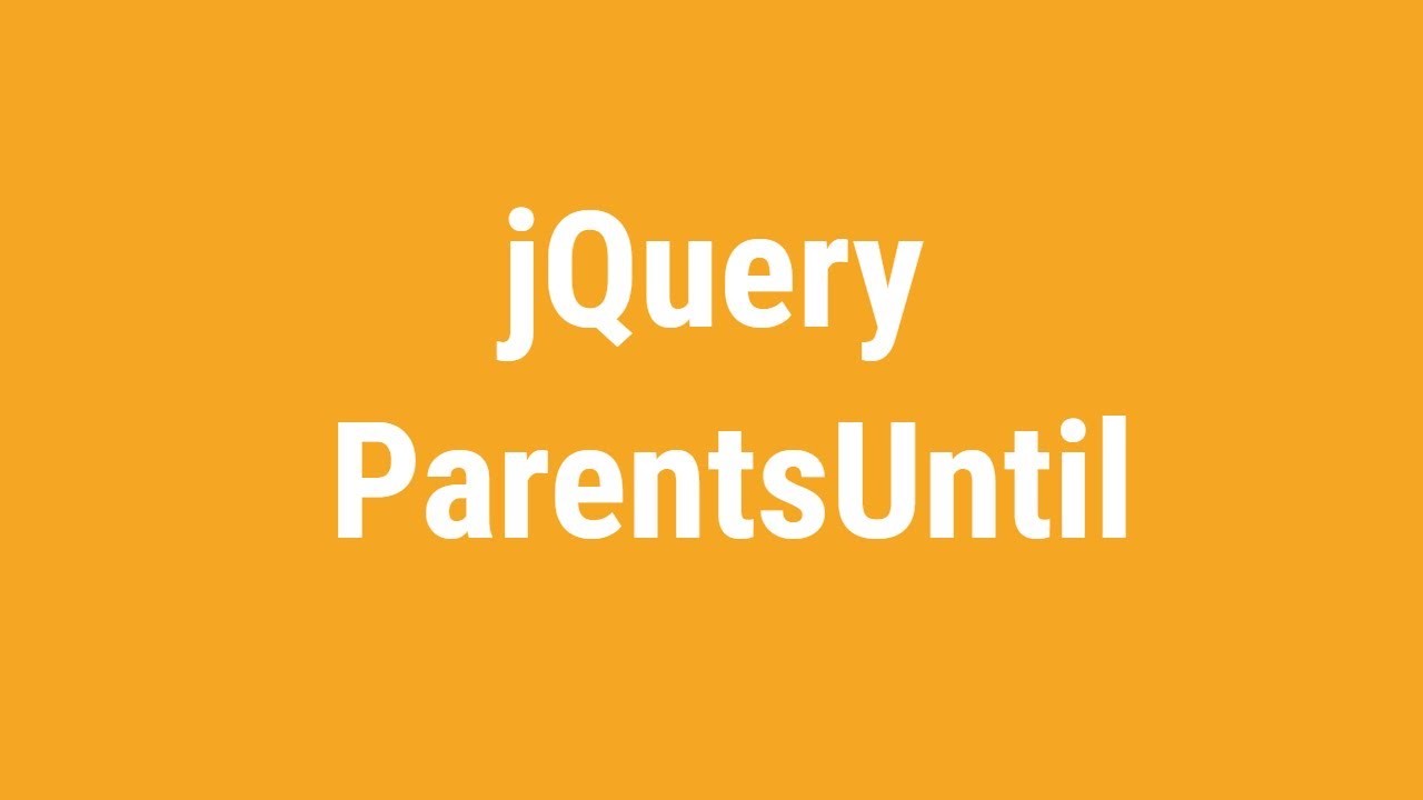 jQuery ParentsUntil Method - Jquery Tutorial For Beginners - YouTube