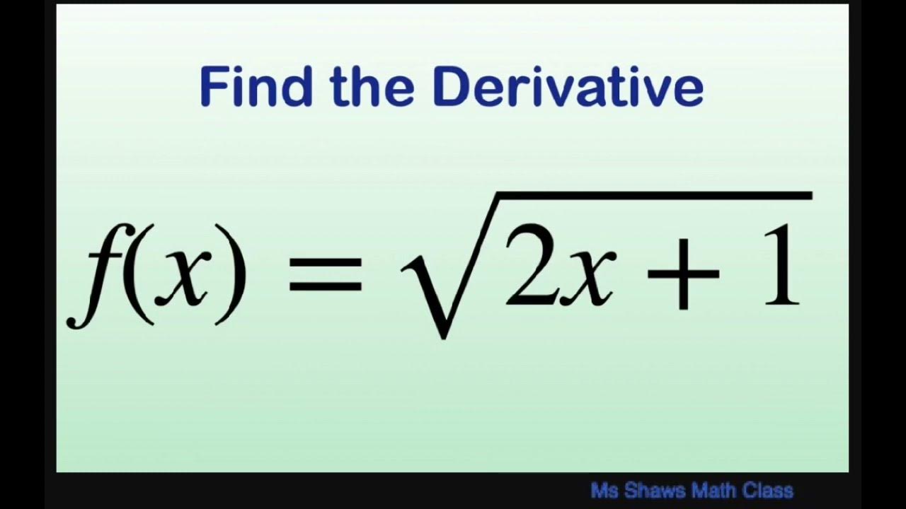 Find the derivative of f(x) = sqrt(2x +1) using two methods. The limit process and Chain Rule ...