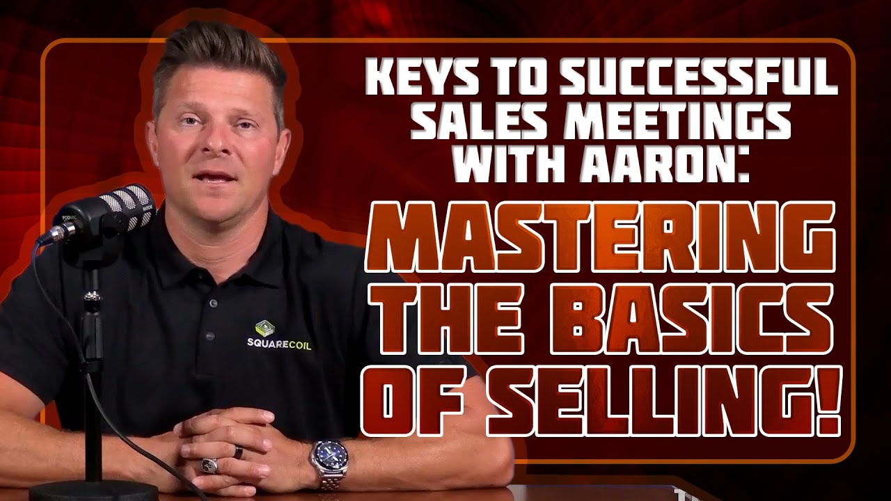 Keys to Successful Sales Meetings with Aaron: Mastering the Basics of ...