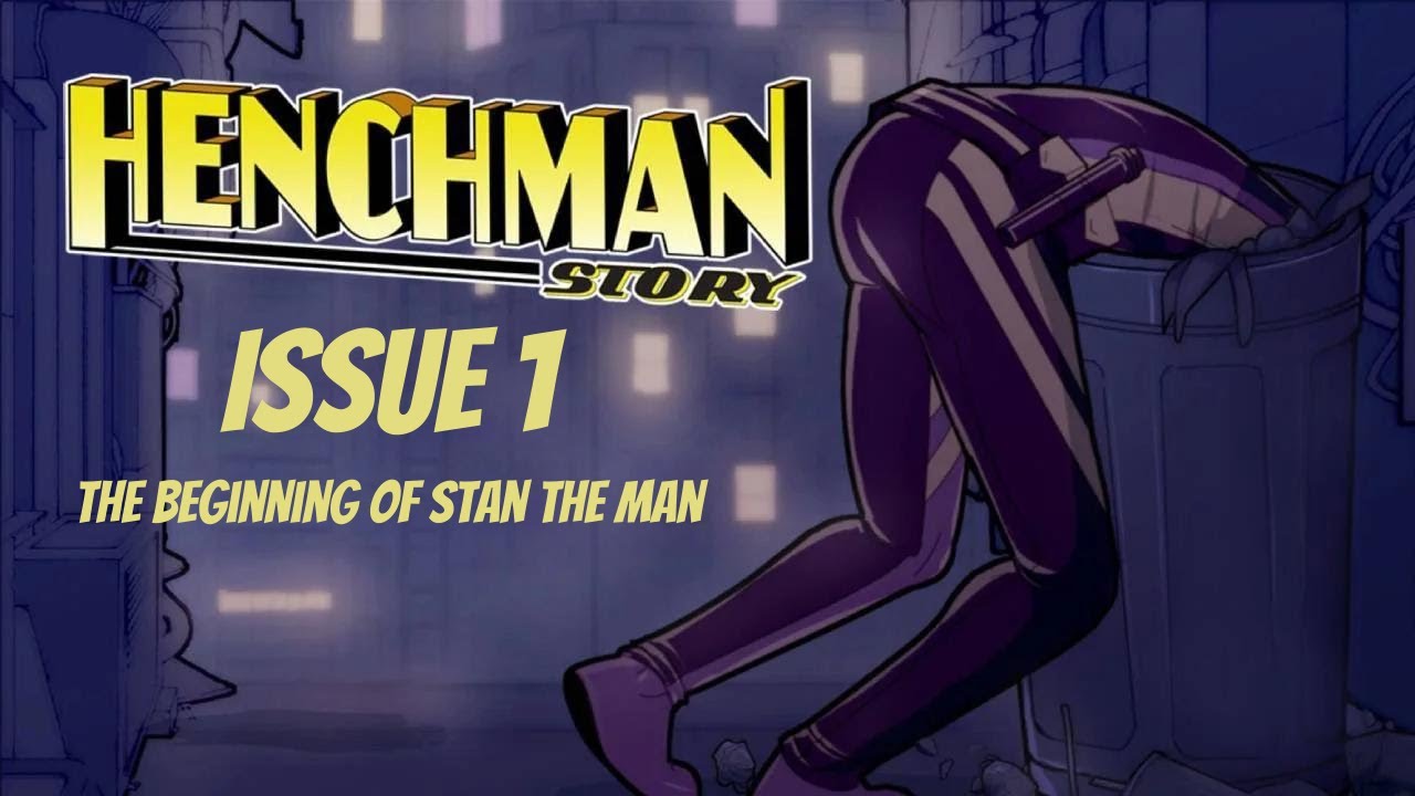 Henchman Story Issue 1: The Beginning of Stan The Man - YouTube