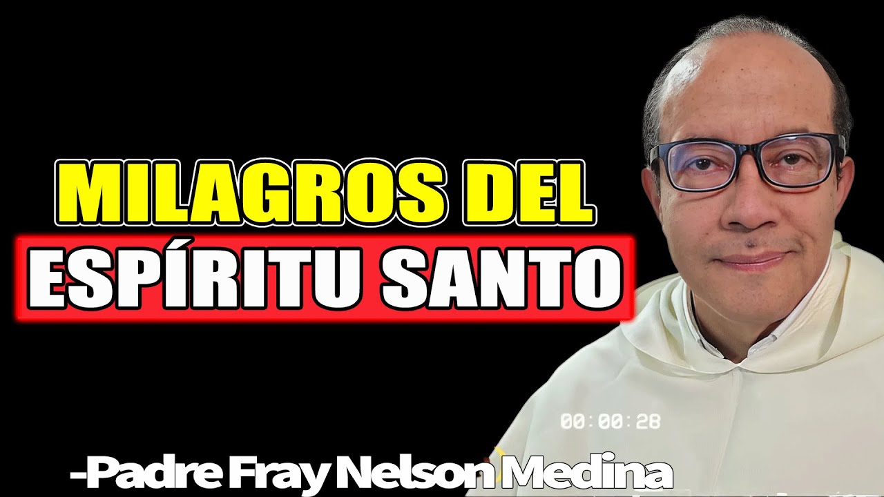 El Espíritu Logra Lo Que A Ti Te Parecía Imposible - Padre Fray Nelson ...