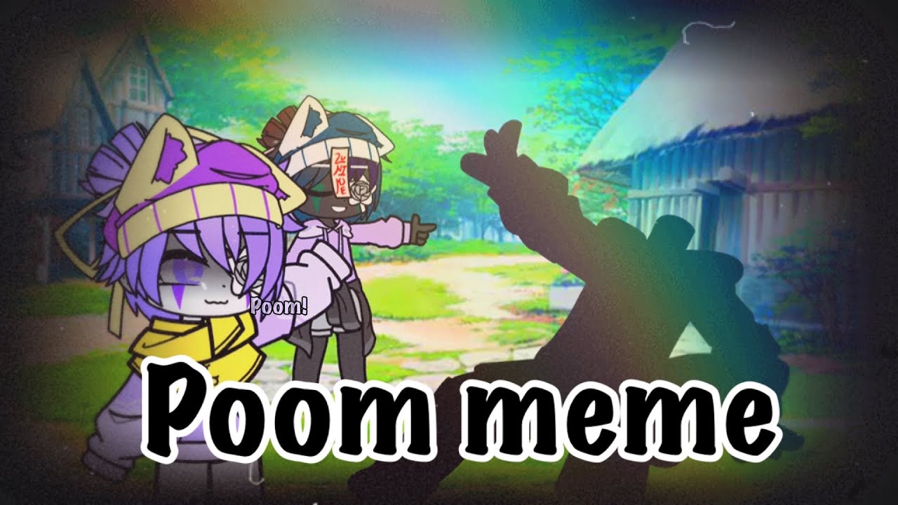 Poom..🔫 meme[C NM,D NM] - YouTube