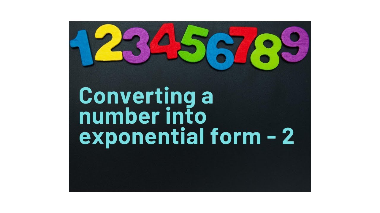 Converting A Number Into Exponential Form 2 YouTube Converting A Number Into Exponential Form 2 YouTube