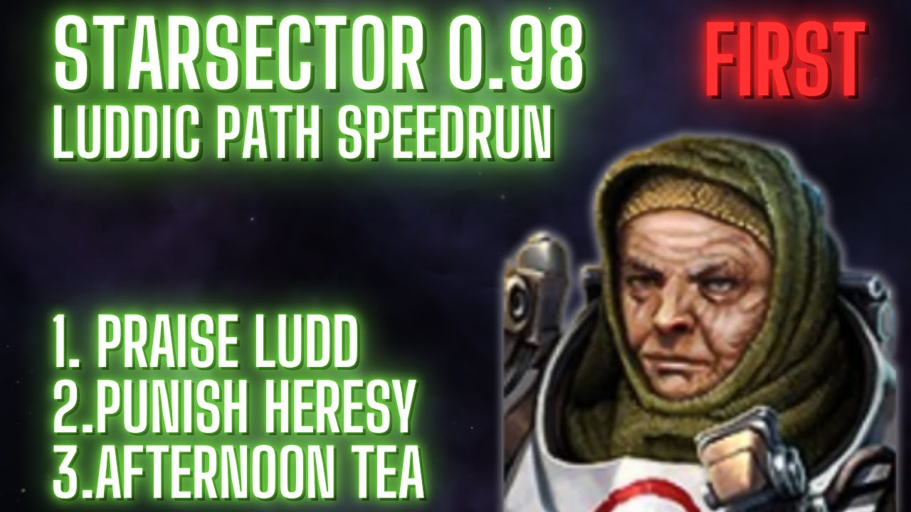 LUDDIC PATH SPEEDRUN : FIRST ATTEMPT 2:44:24 (PB) : STARSECTOR 0.98A ...