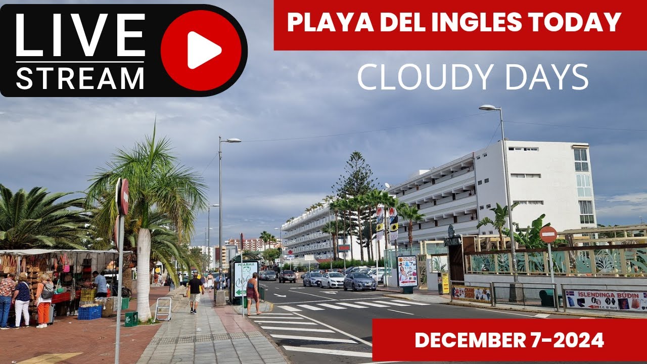 Gran Canaria LIVE -PLAYA DEL INGLES TODAY - DECEMBER 7- 2024 - YouTube