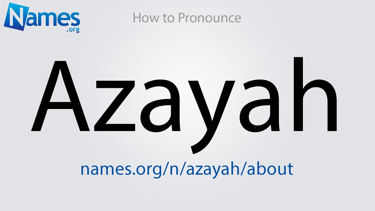 How to Pronounce Azayah - YouTube