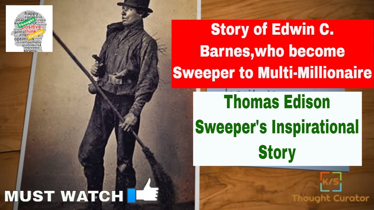 Success story of Thomas Edison's Sweeper || Edwin C. Barnes|| Zero to ...