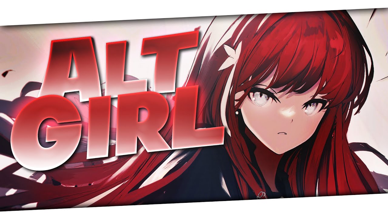 Nightcore - Alt Girl (Lyrics) - YouTube