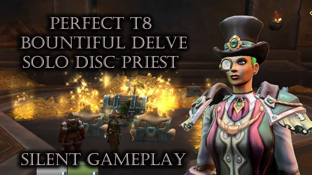 Perfect solo for bountiful delve T8 as a disc priest. Silent gameplay ...