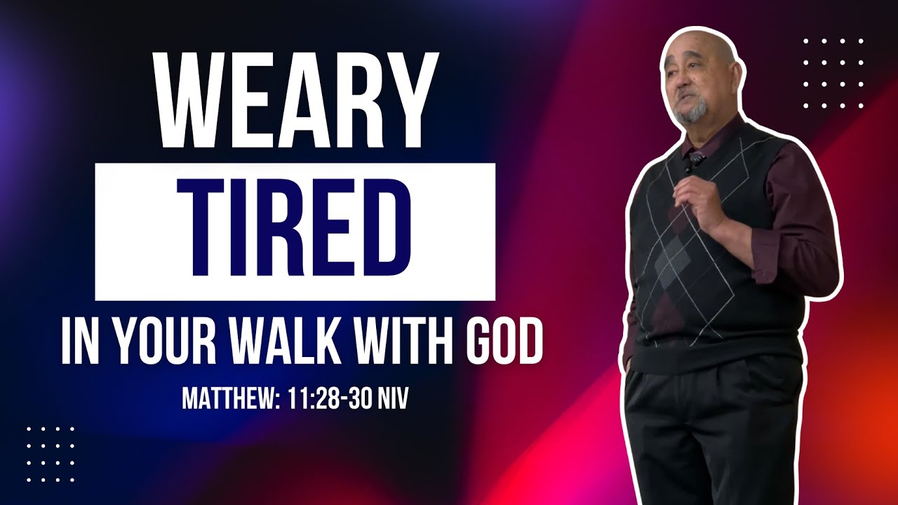 WEARY (TIRED) in your walk with God | Anthony Mendiola | 03/19/2025 ...