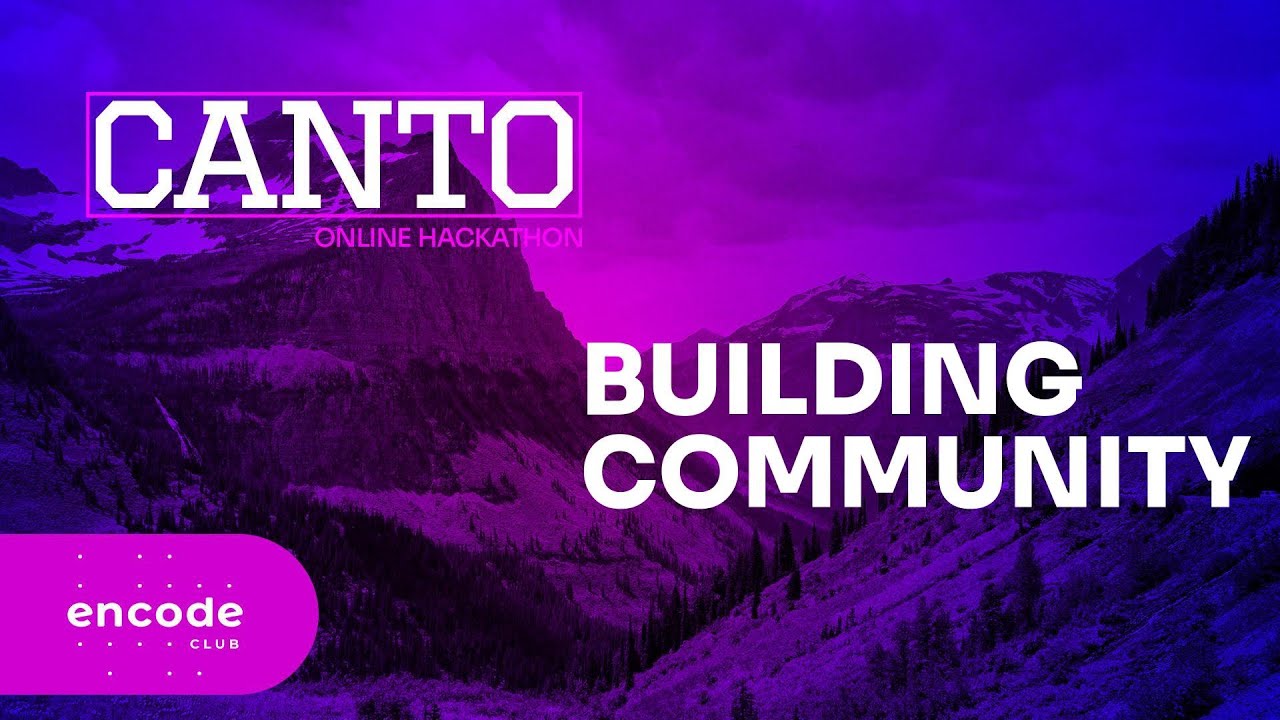 Canto Online Hackathon: Building Community - YouTube
