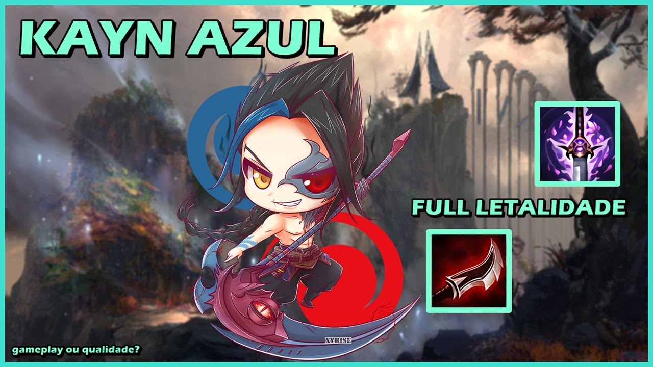 KAYN AZUL É O BICHO! / FULL LETALIDADE! (LEAGUE OF LEGENDS) - YouTube