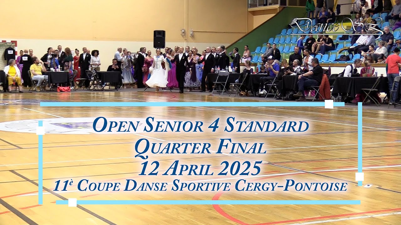 Pontoise 2025 Open Senior 4 Standard Quarter Final - All Dances - 12 ...