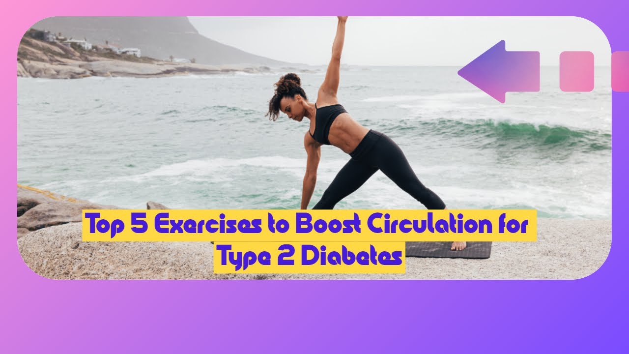 Top 5 Exercises to Boost Circulation for Type 2 Diabetes - YouTube