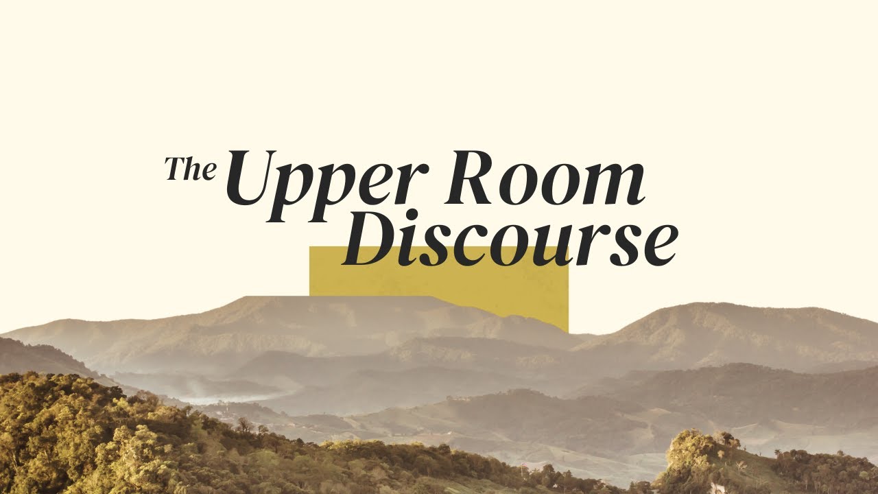 The Upper Room Discourse - Session 2 - YouTube