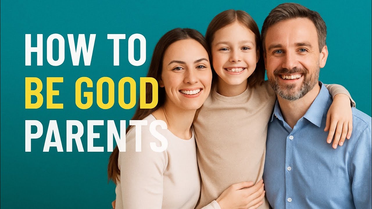 HOW TO BE GOOD PARENTS - YouTube