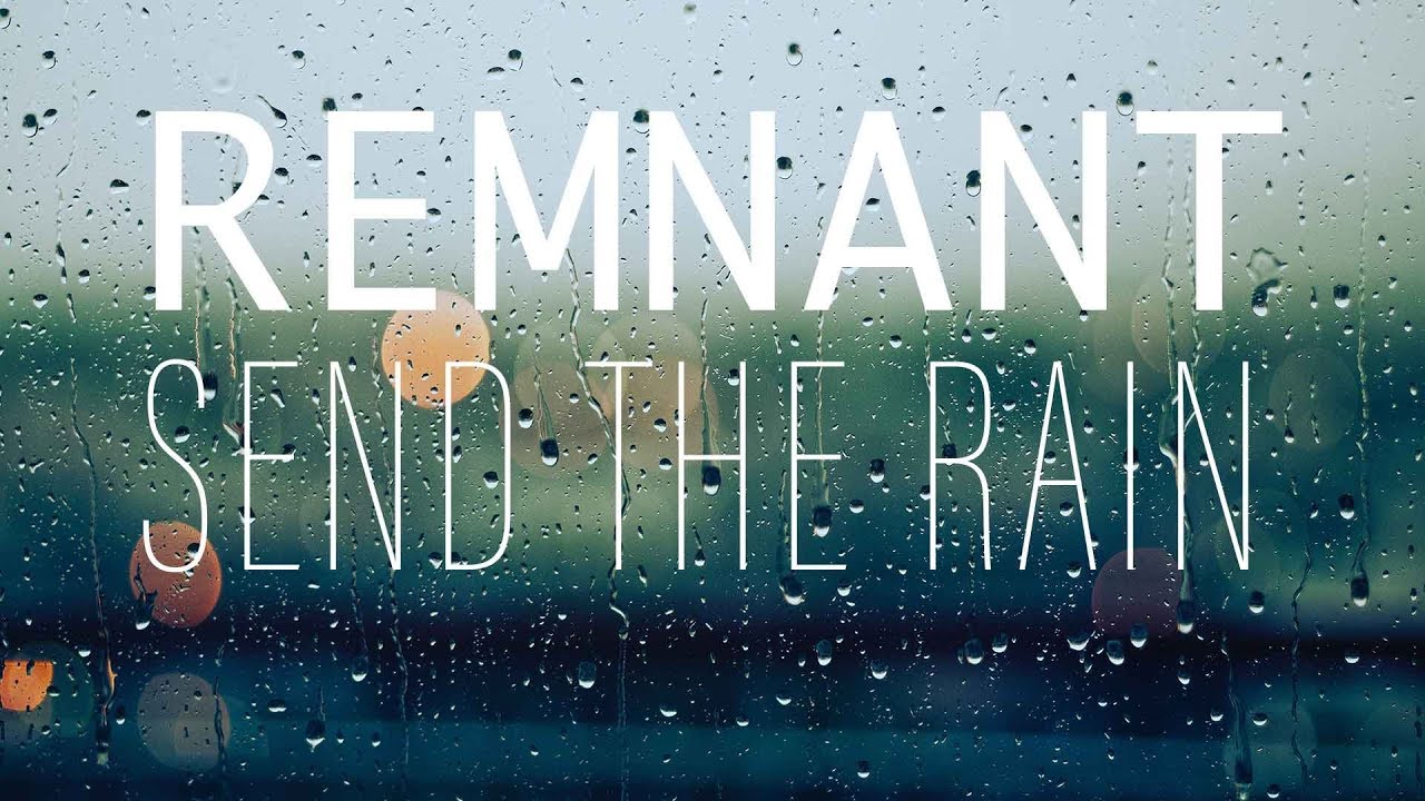 Remnant Send the Rain - YouTube