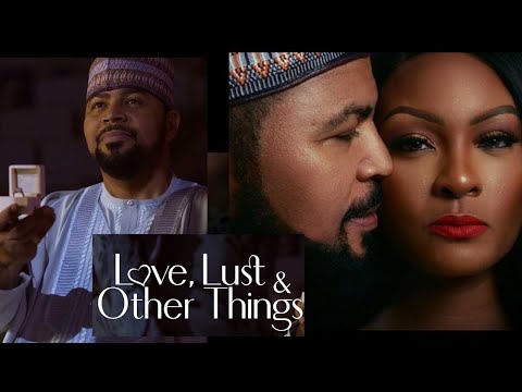 Love Lust & Other Things staring Ramsey Nouah, Osas Ighodaro, Kunle Remi, Wale Ojo Nollywood