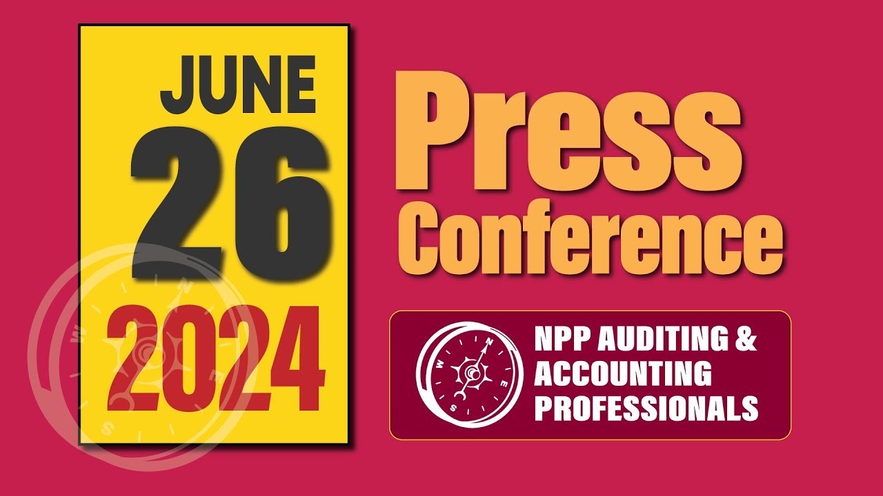 🔴LIVE : Press Conference | NPP AUDITING & ACCOUNTING PROFESSIONALS ...
