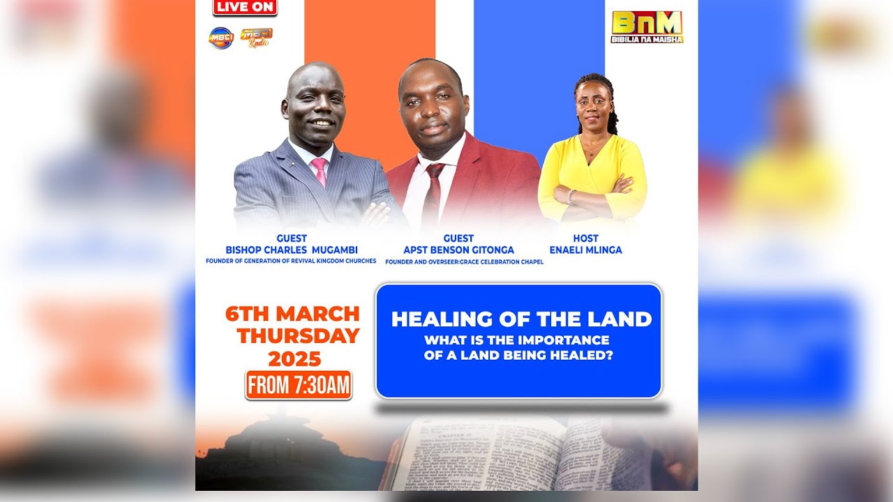 BIBILIA NA MAISHA || TOPIC: HEALING OF THE LAND || 6TH MARCH 2025 - YouTube