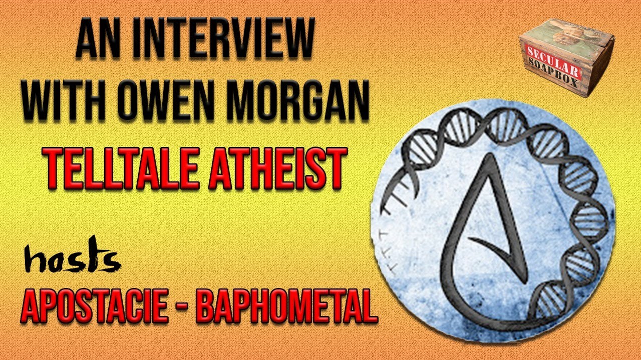 📦Interview with Owen Morgan also known as Telltale Atheist - YouTube