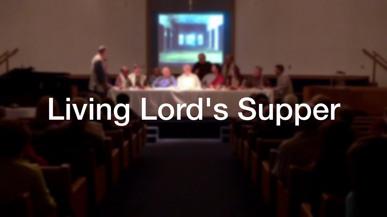 Living Lord's Supper - YouTube
