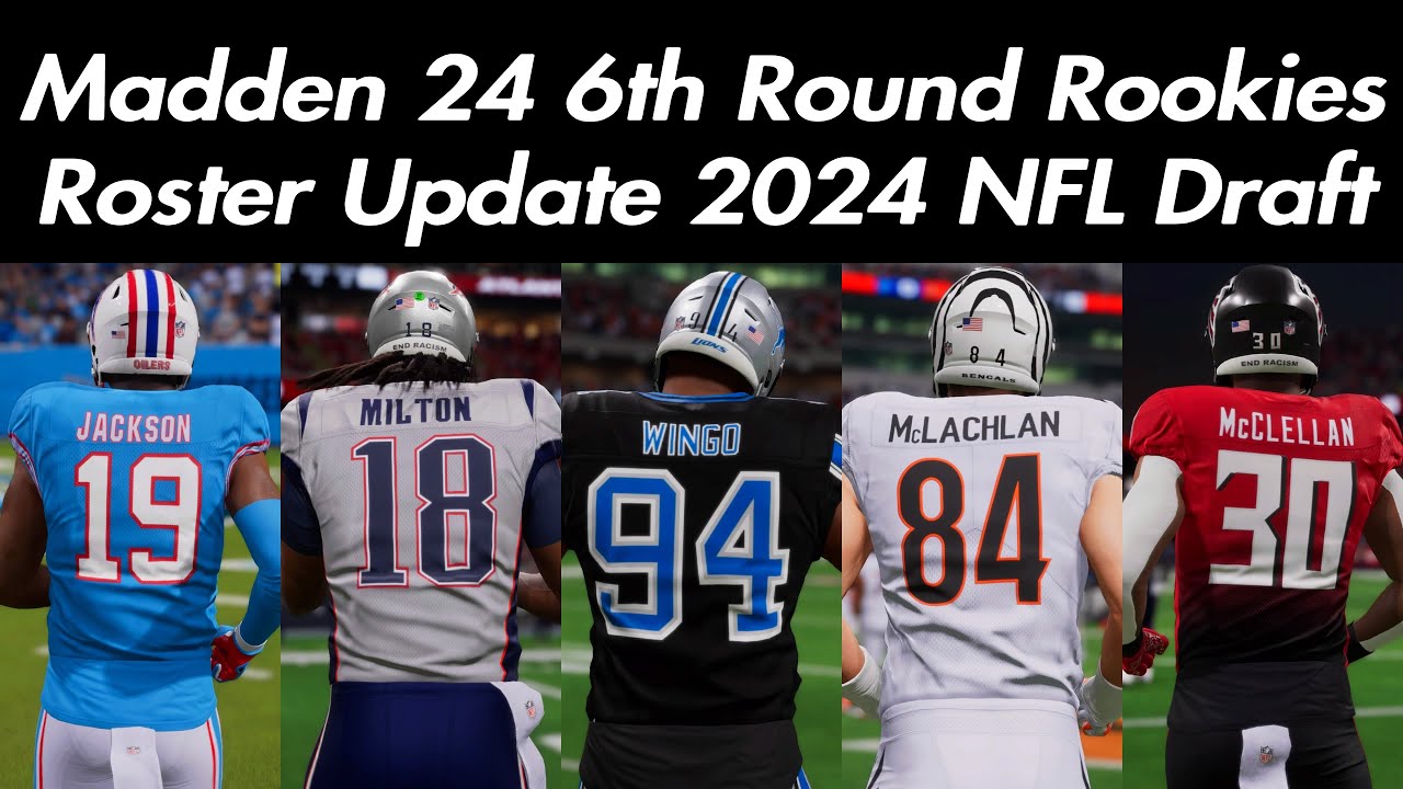 Madden 24 6th Round Rookies Roster Update 2024 NFL Draft Guide - YouTube