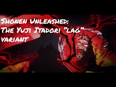 The Itadori Yuji "Lag" Variant Experience (Shonen Unleashed) - YouTube