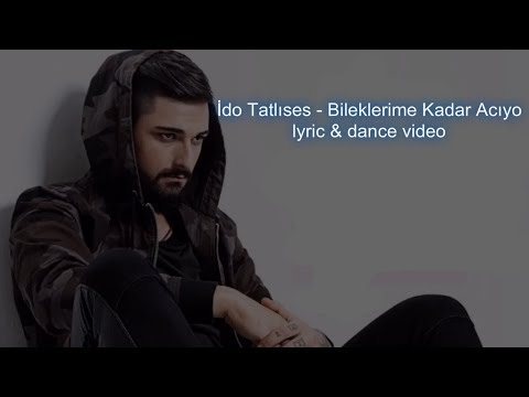 İdo Tatlıses - Bileklerime Kadar Acıyo (lyric & dance video)