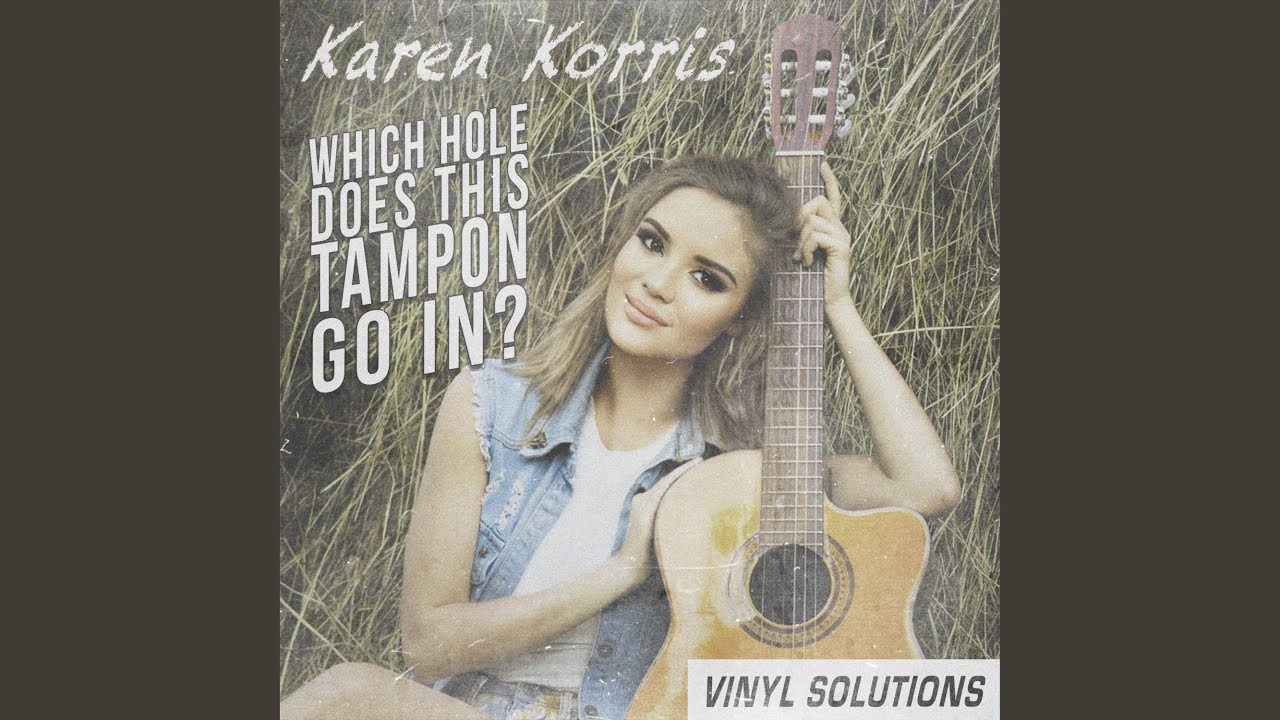 Which Hole Does This Tampon Go In? (Karen Korris) - YouTube