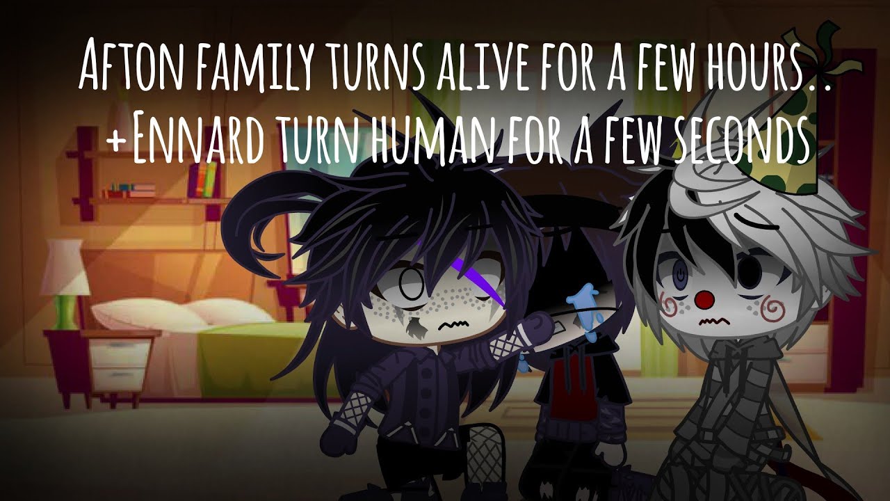 Afton family turns alive for a few hours.. +Ennard turns human for a ...