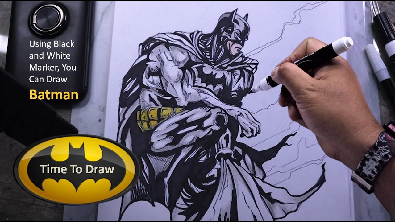 Time To Draw! How To Draw BATMAN Using Black and White Marker, it’s ...