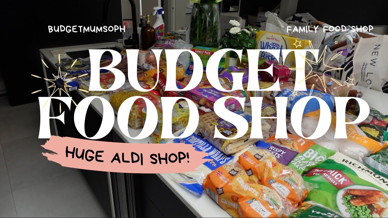 HUGE ALDI BUDGET FAMILY FOOD SHOP! - YouTube