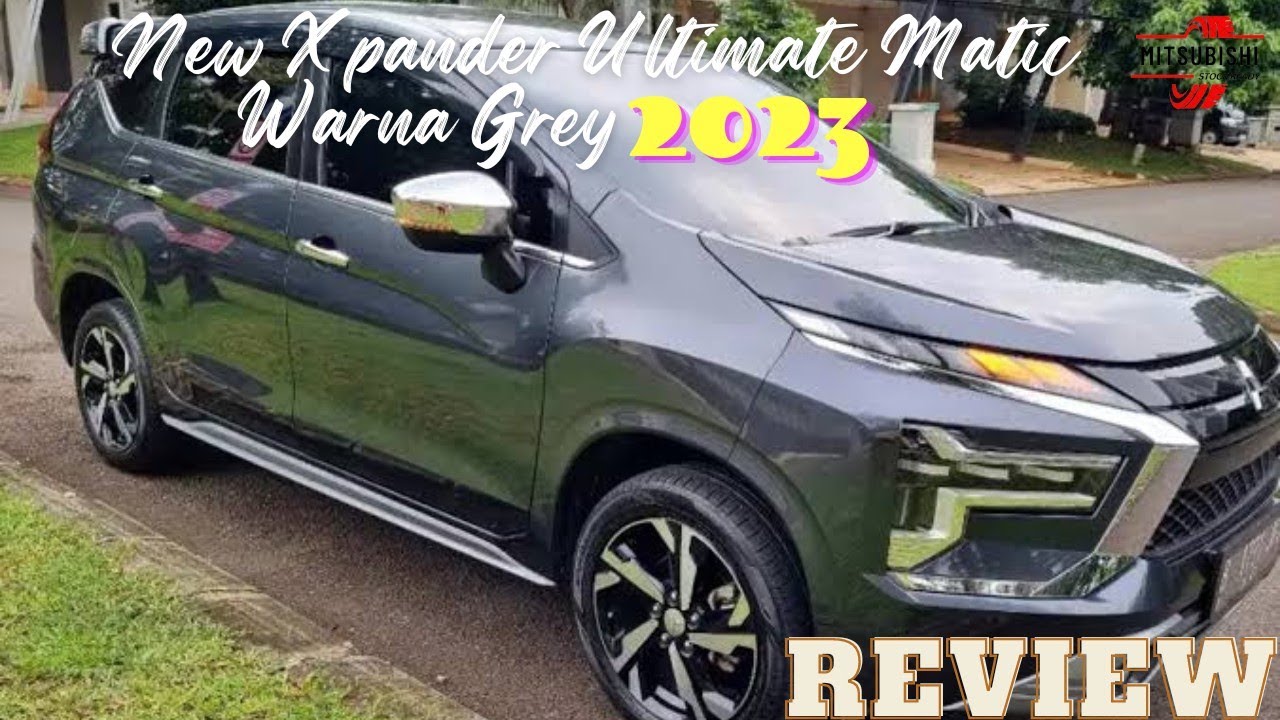 Review Xpander Ultimate Grey 2023 - Silahkan di pesan - YouTube