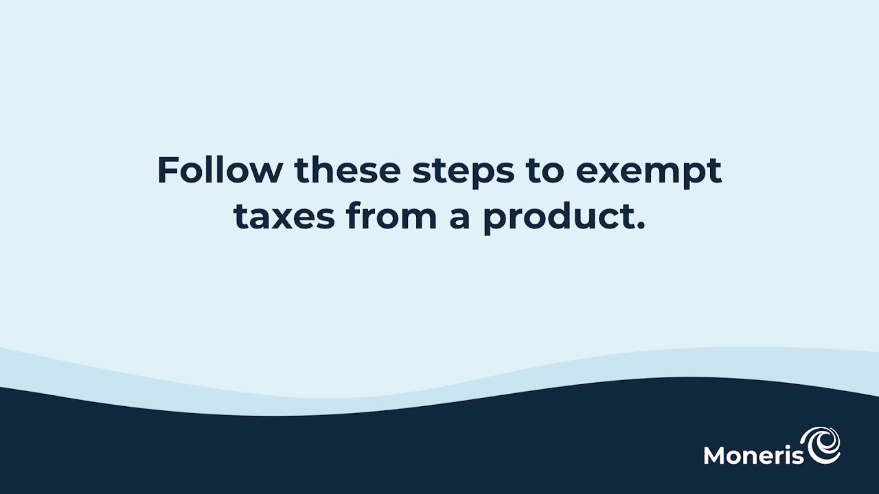 Moneris Total Commerce - Exempting Products from Federal Taxes - YouTube