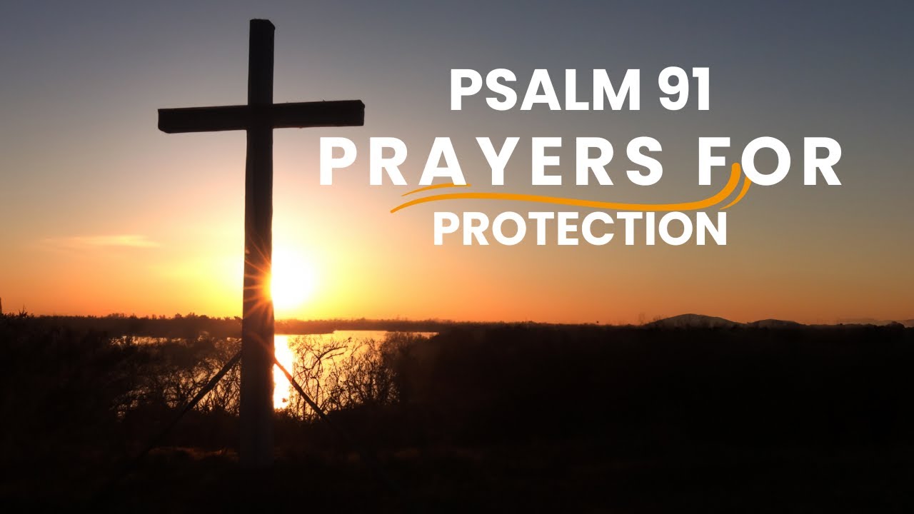 Psalm 91 - Prayers For Divine Protection - YouTube