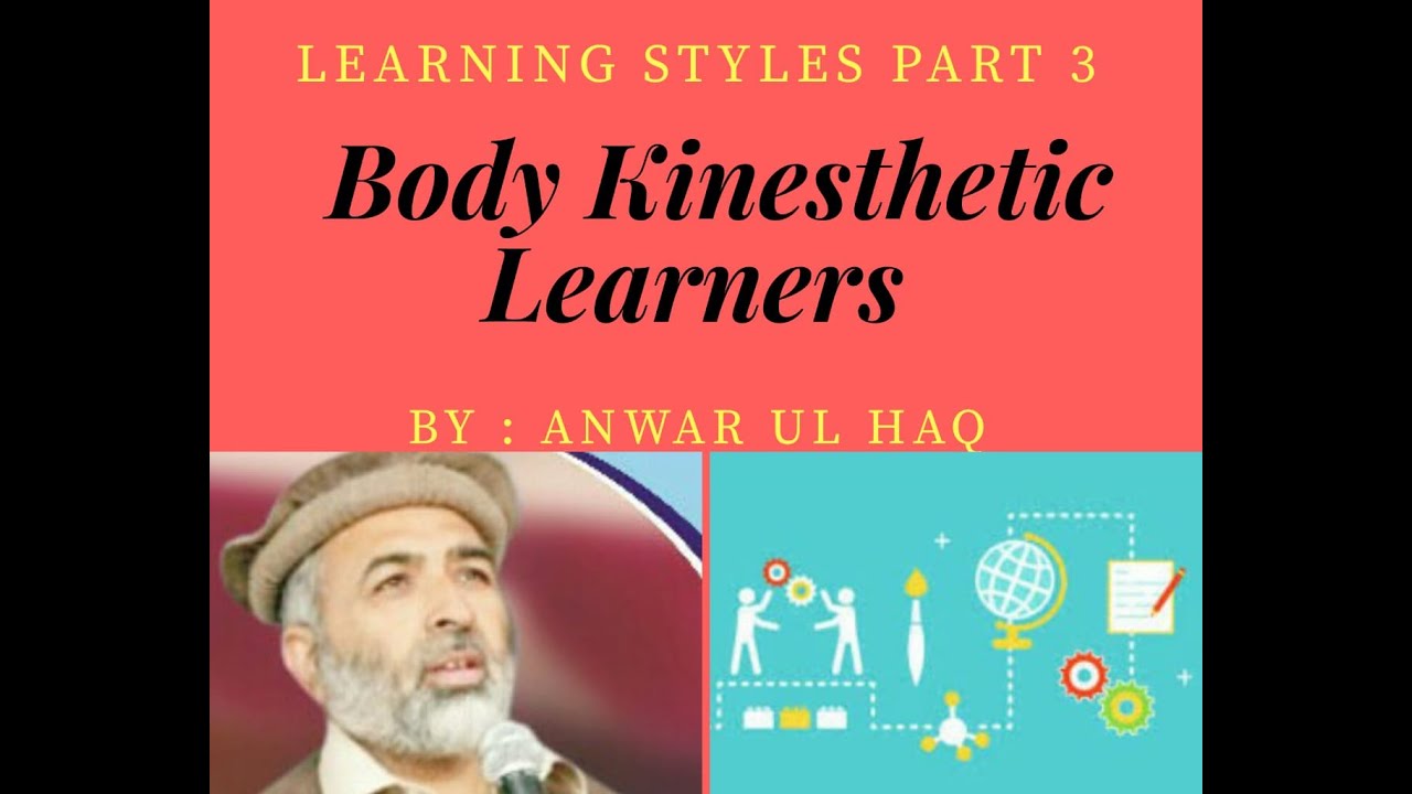 Learning Style Part 3 Body Kinesthetic Learners - YouTube