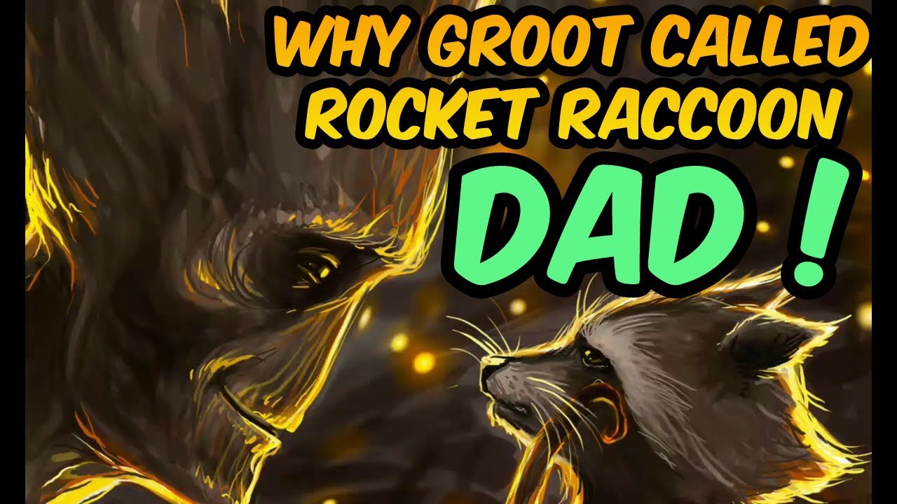 Why Groot Called Rocket Raccoon His Dad | Explained by Mcu Decoded ...